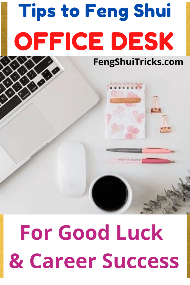13 Golden: Feng Shui Office Desk Rules To Boost Your Career