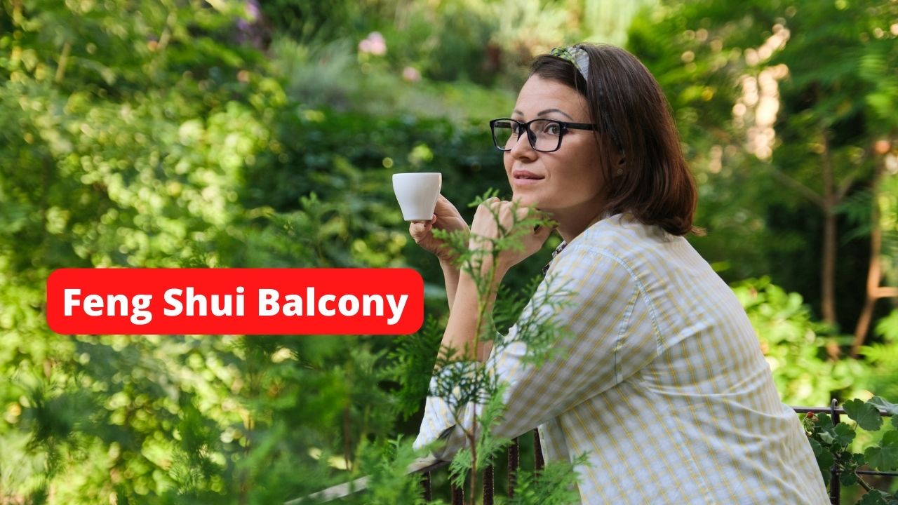 How To Feng Shui Balcony For Positive Vibes: 9 Do’s + Don’ts
