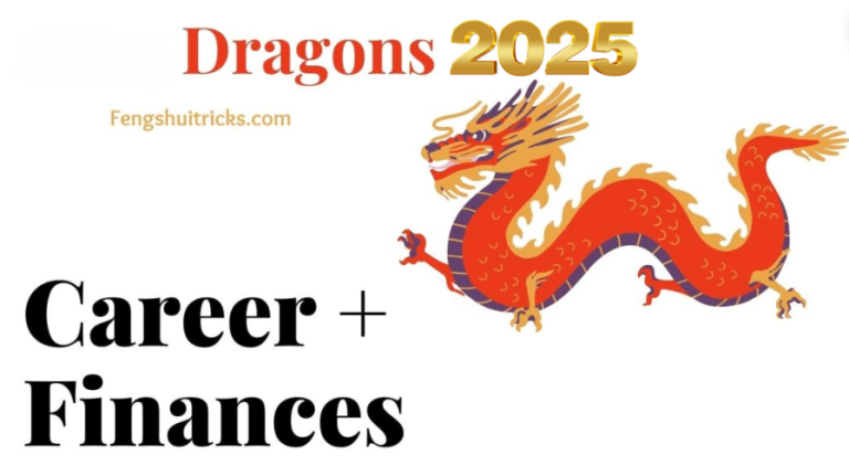 Chinese Horoscope Dragon 2025 Predictions + Feng Shui Tips