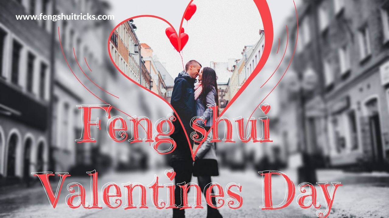 15 Feng Shui For Valentines Day Tips Find Your Love